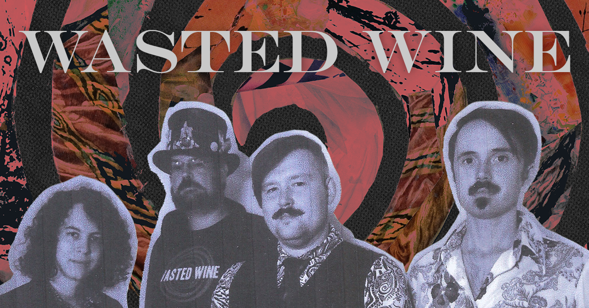 Upcoming Shows – Wasted Wine's Esoteric Emporium